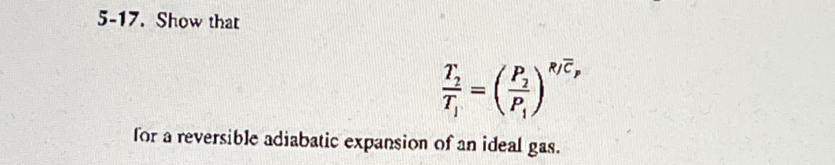 Solved 5-17. ﻿Show thatT2T1=(P2P1)R??bar (C)pfor a | Chegg.com
