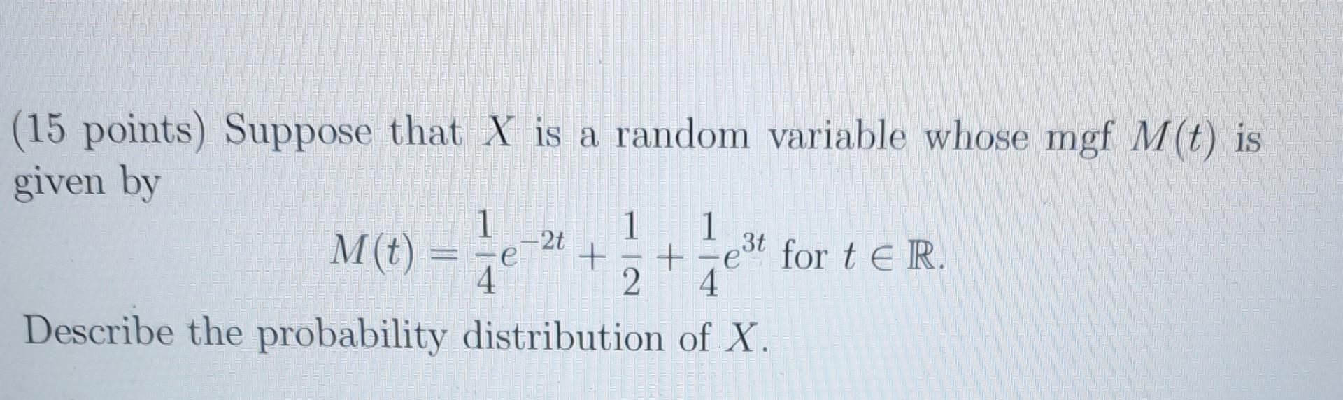 Solved (15 points) Suppose that X is a random variable whose | Chegg.com