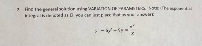 Solved Find the general solution using VARIATION OF | Chegg.com