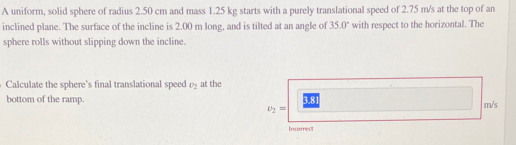 Solved A uniform, solid sphere of radius 2.50cm ﻿and mass | Chegg.com