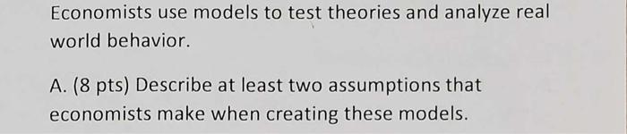 Solved Economists use models to test theories and analyze | Chegg.com