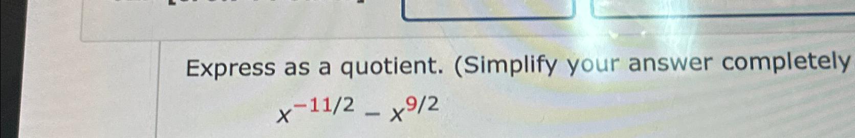 Solved Express as a quotient. (Simplify your answer | Chegg.com