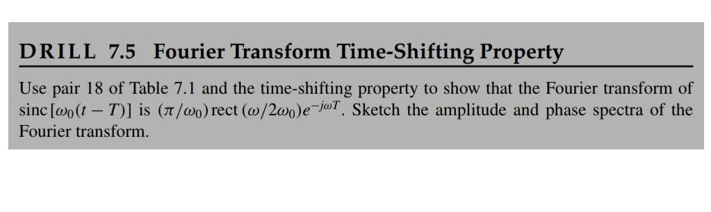 DRILL 7.5 Fourier Transform Time-Shifting Property | Chegg.com