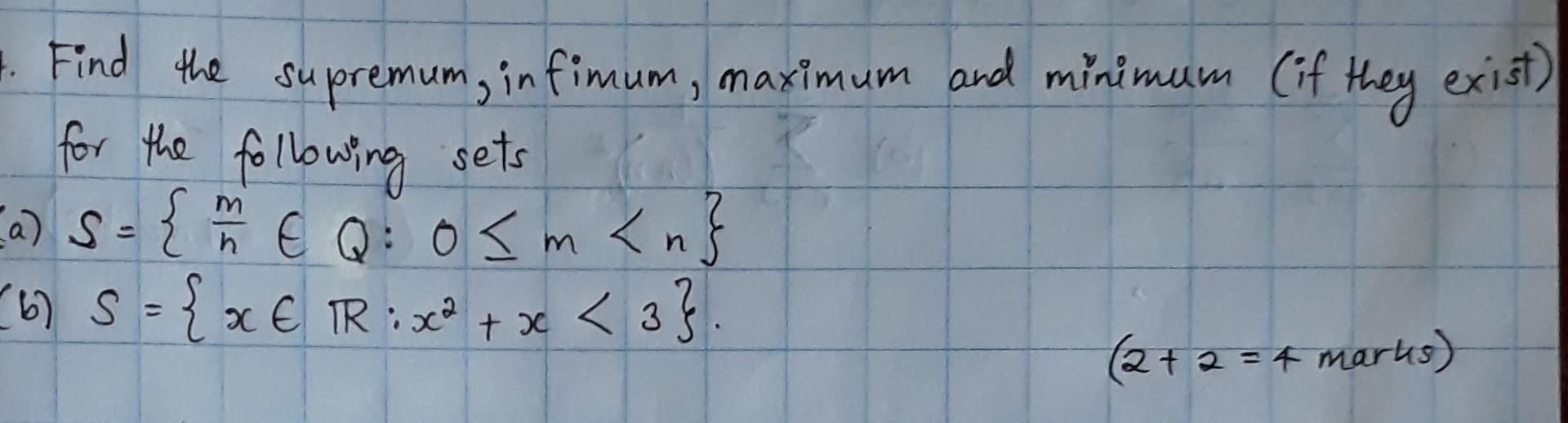 Solved Find the supremum, infimum, maximum and minimum (if | Chegg.com
