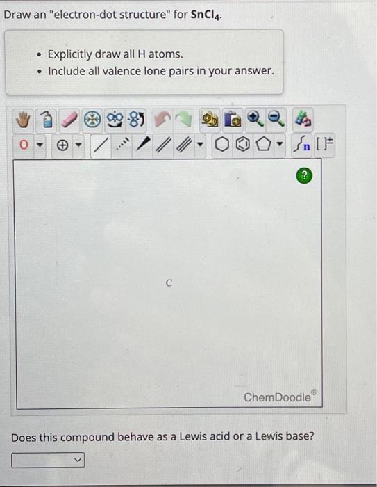 Solved Draw an "electron-dot structure" for SnCl4. - | Chegg.com