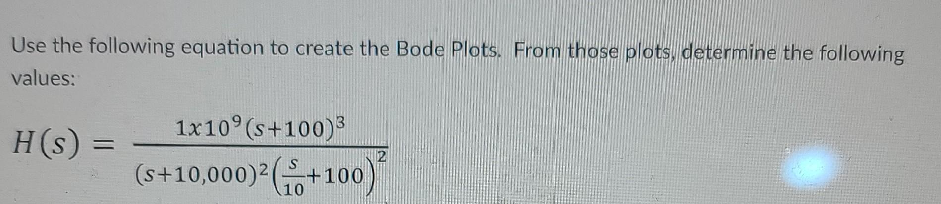 Solved Use the following equation to create the Bode Plots. | Chegg.com