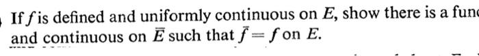 Solved If f is defined and uniformly continuous on E, show | Chegg.com
