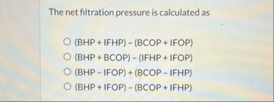 Solved The net filtration pressure is calculated as(BHP | Chegg.com