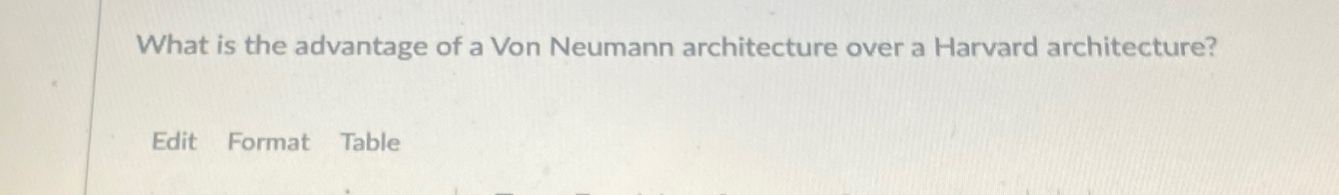Solved What is the advantage of a Von Neumann architecture | Chegg.com