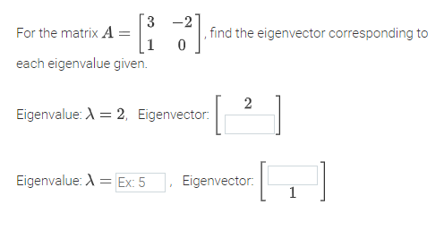 Solved For the matrix A=[3-210], ﻿find the eigenvector | Chegg.com