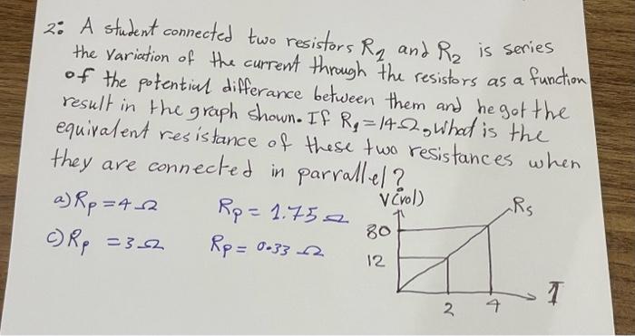Solved 2: A student connected two resistors R2 and R2 is | Chegg.com