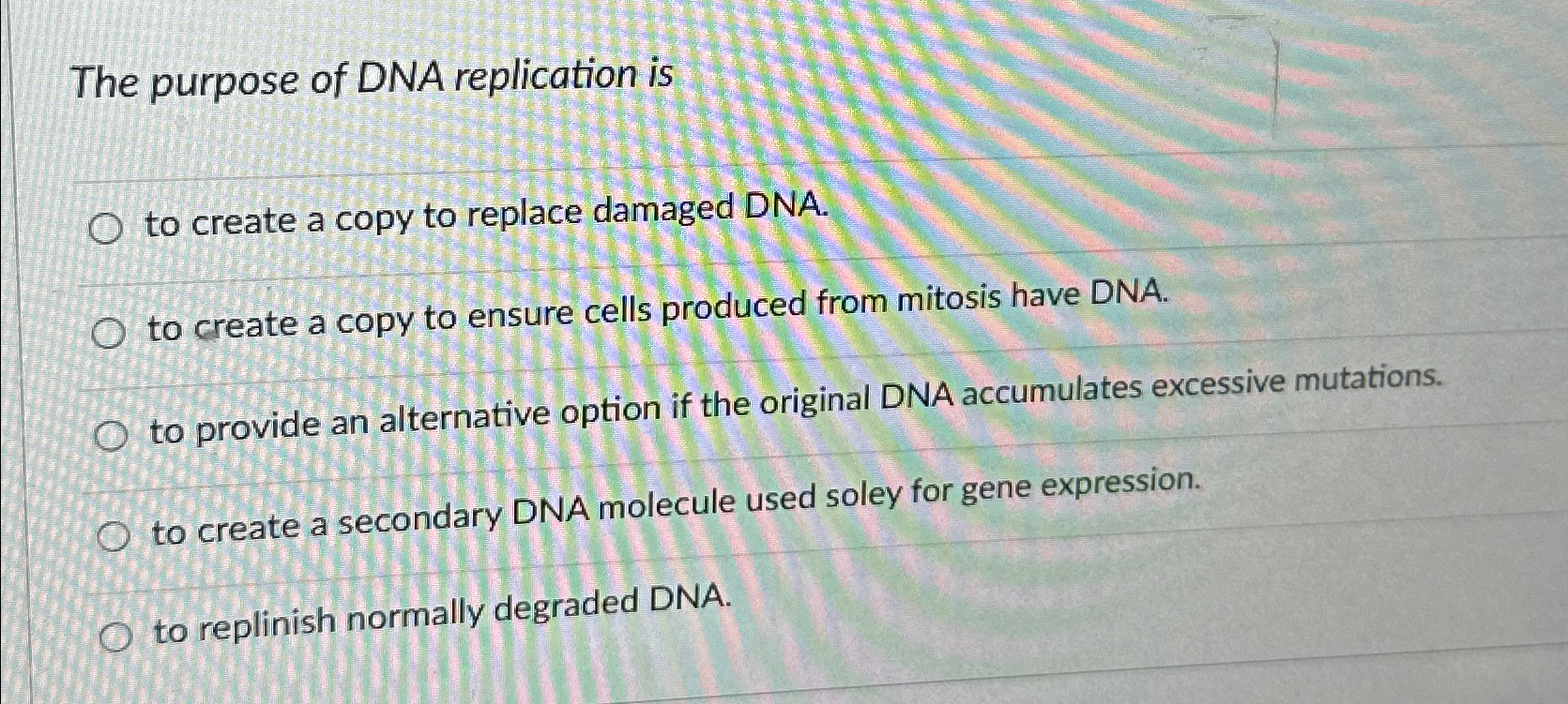 Solved The purpose of DNA replication isto create a copy to | Chegg.com