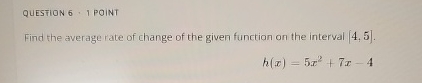 Solved QUESTION 6 - ﻿I POINTFind the average rate of change | Chegg.com