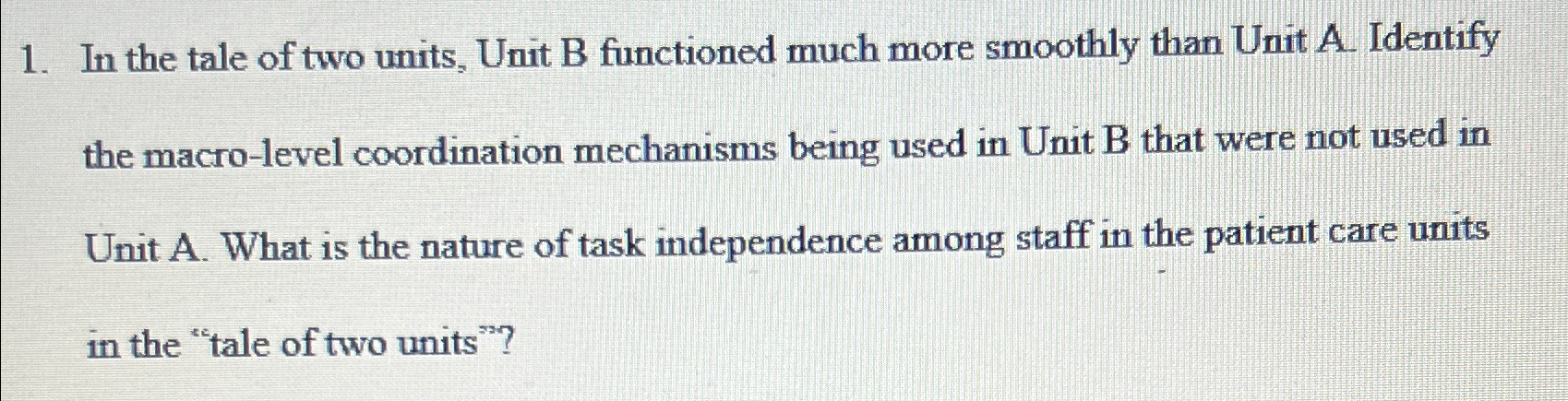 Solved In the tale of two units, Unit B functioned much more | Chegg.com