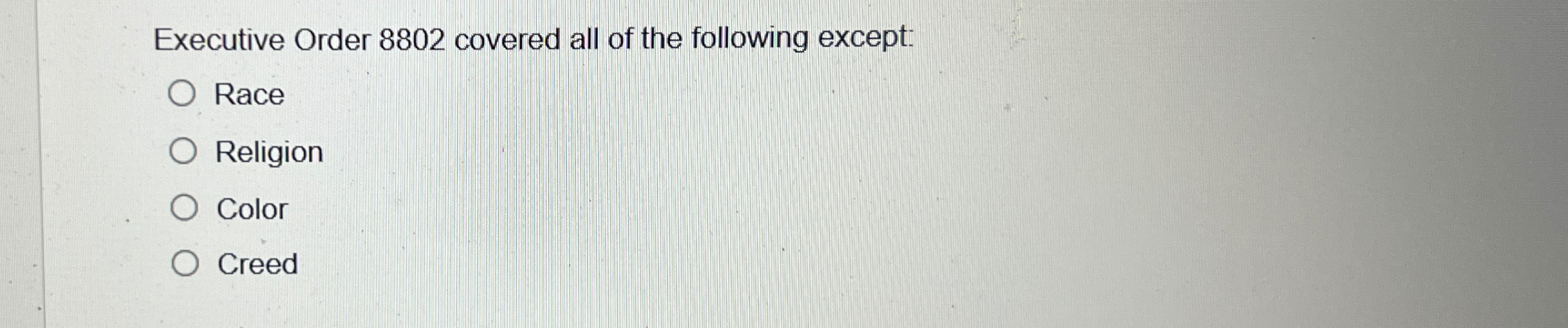 Solved Executive Order 8802 ﻿covered all of the following | Chegg.com