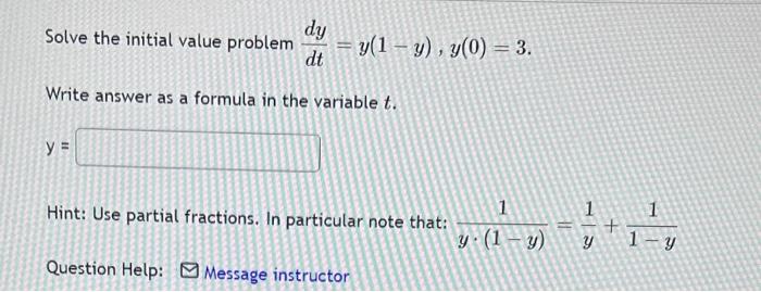 Solved Solve the initial value problem dtdy=y(1−y),y(0)=3 | Chegg.com