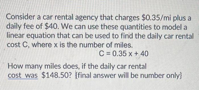 Solved Consider a car rental agency that charges $0.35/mi | Chegg.com