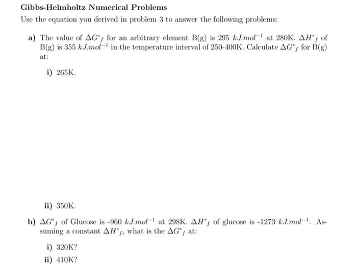 Solved Gibbs-Helmholtz Numerical Problems Use the equation | Chegg.com