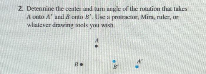 Solved 2. Determine the center and turn angle of the | Chegg.com