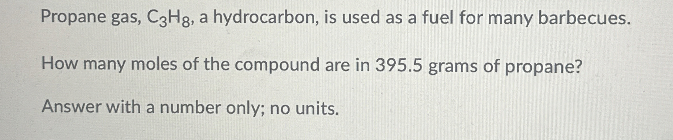 Solved Propane gas, C3H8, ﻿a hydrocarbon, is used as a fuel | Chegg.com