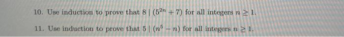 Solved 10. Use induction to prove that 8 (52n + 7) for all | Chegg.com