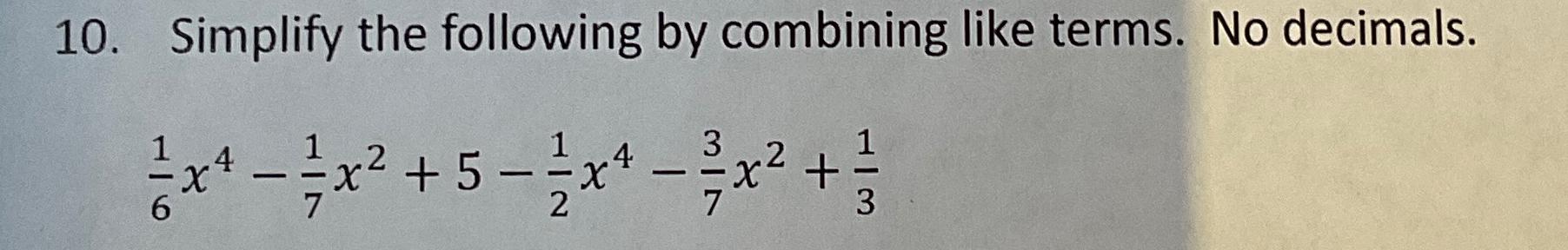 Solved Simplify the following by combining like terms. No | Chegg.com