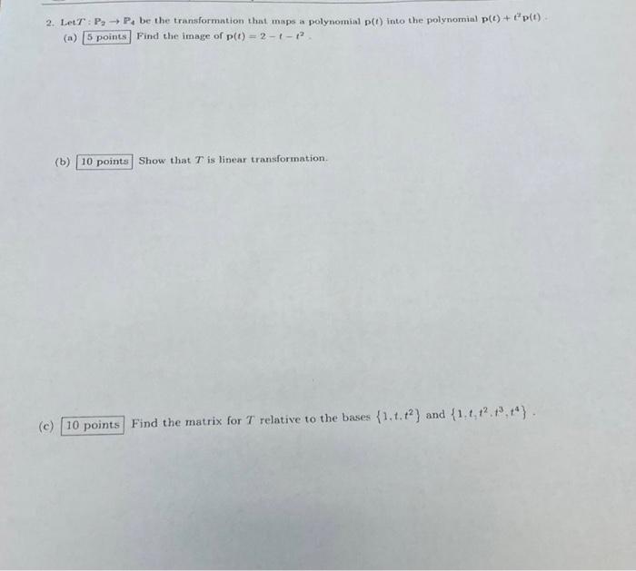 Solved 2. Let :P2→P4 be the transformation that maps a | Chegg.com