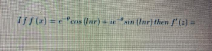 Solved If I (x) = e "cos (Inr) + mesin (Inr) then f'(:) = | Chegg.com