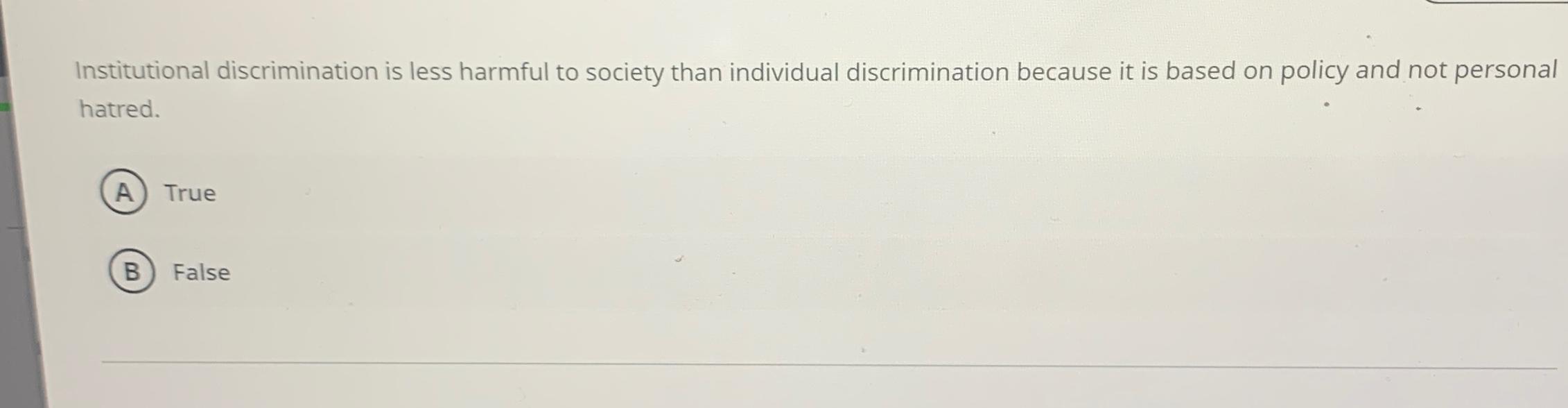Institutional discrimination is less harmful to | Chegg.com