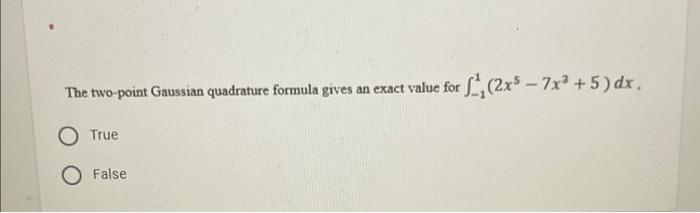 Solved The two-point Gaussian quadrature formula gives an | Chegg.com