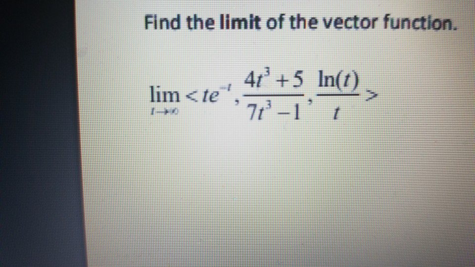Solved Find the limit of the vector function. lim | Chegg.com