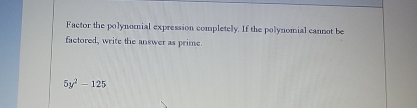 Solved Factor the polynomial expression completely. If the | Chegg.com