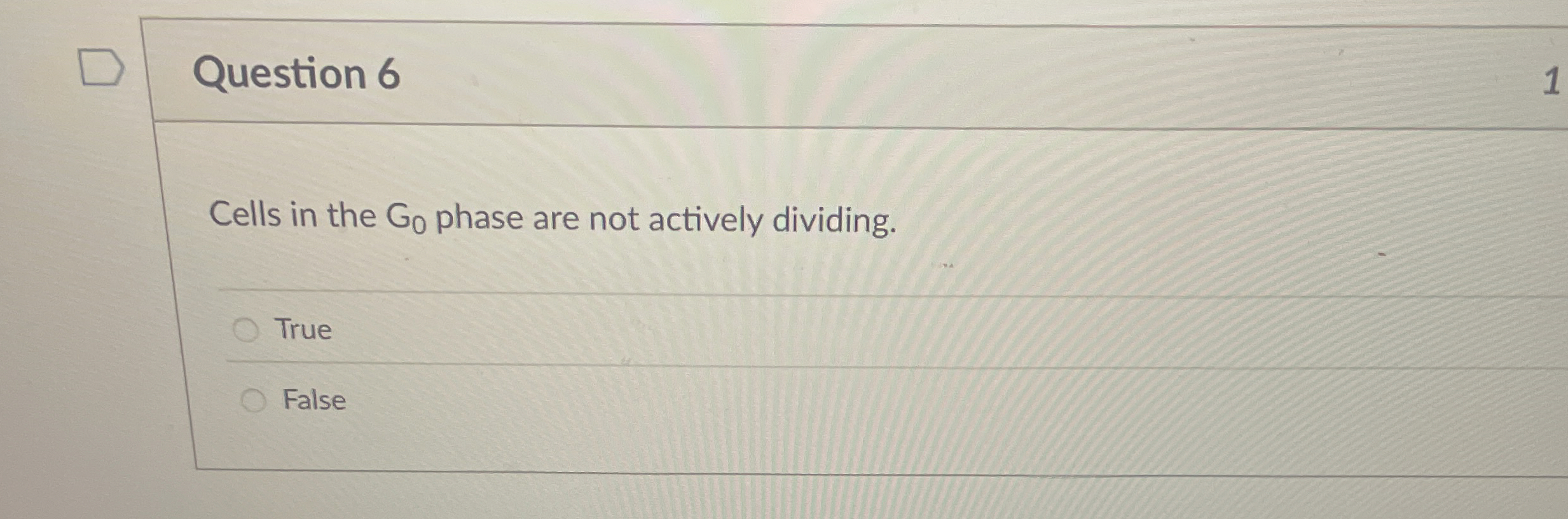 Solved Question 6Cells in the G0 ﻿phase are not actively | Chegg.com