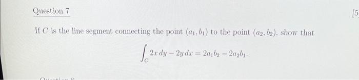 Solved Question 7 If C is the line segment connecting the | Chegg.com