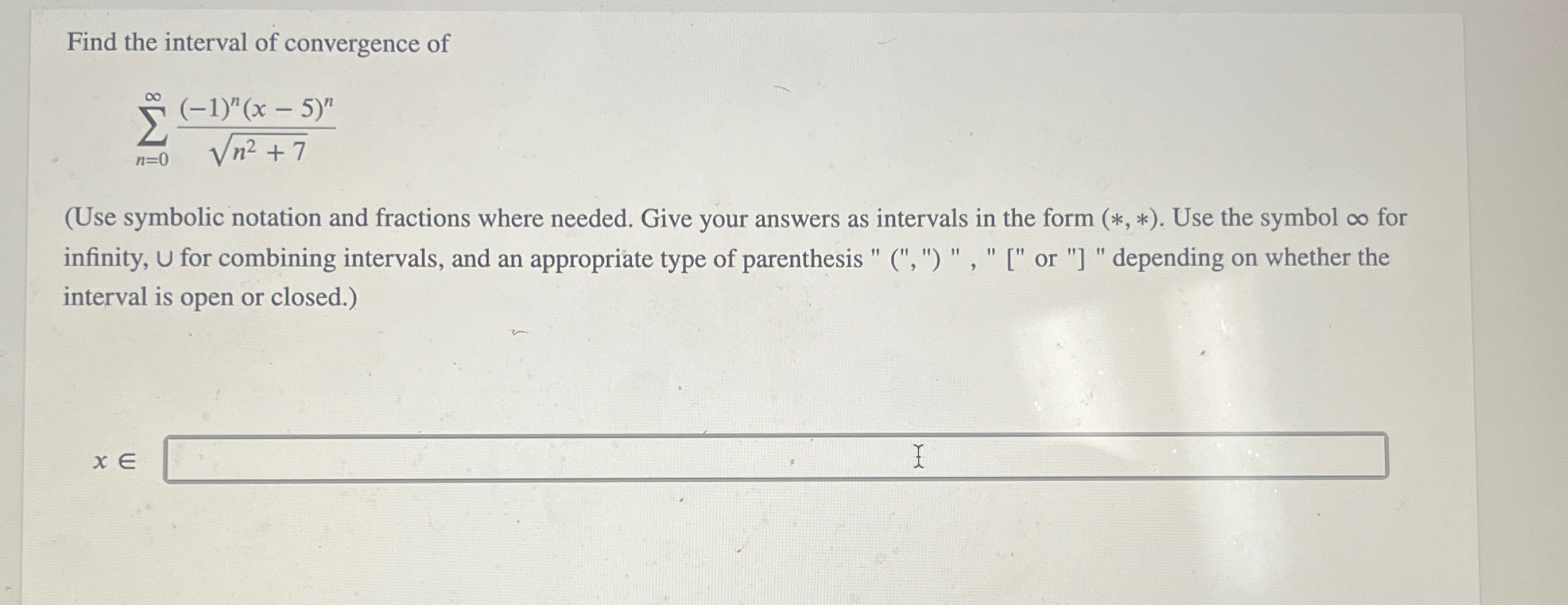 Solved Find the interval of convergence | Chegg.com