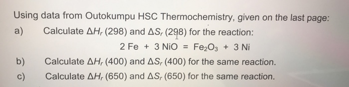 Using data from Outokumpu HSC Thermochemistry, given | Chegg.com