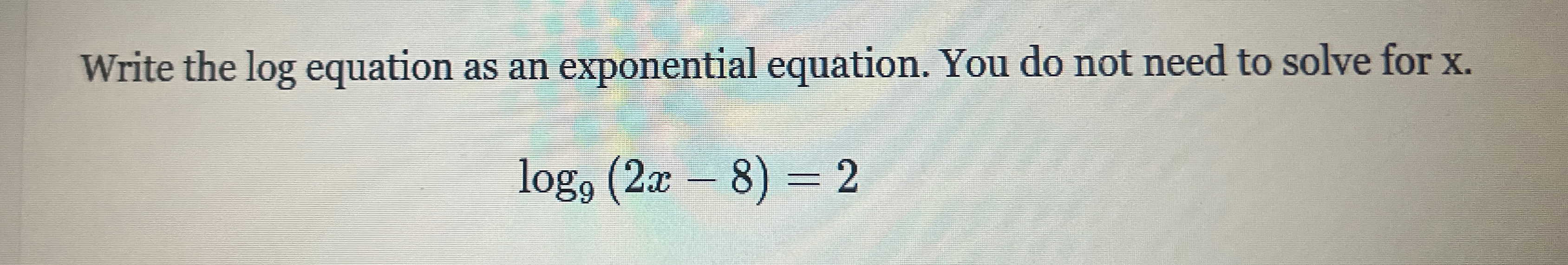 Solved Write the log equation as an exponential equation. | Chegg.com