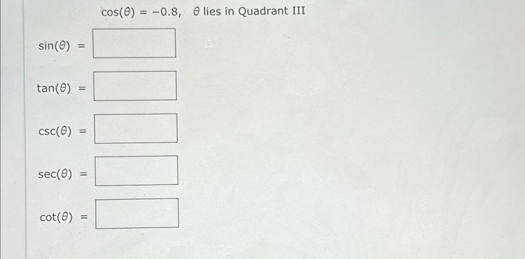 Solved cos(θ)=-0.8,θ ﻿lies in Quadrant | Chegg.com