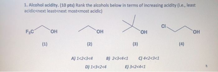 Solved 1. Alcohol acidity. (10 pts) Rank the alcohols below | Chegg.com