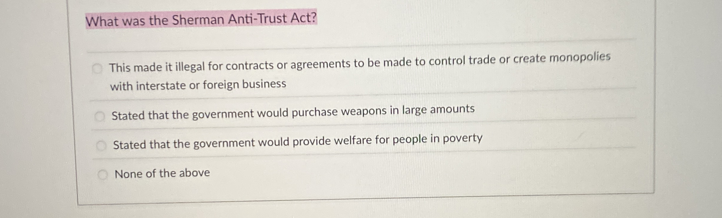 Solved What was the Sherman Anti-Trust Act?This made it | Chegg.com