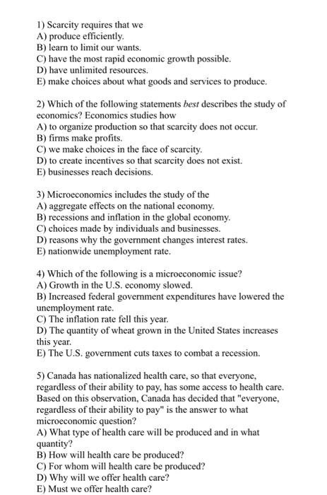 Solved 1) Scarcity requires that we A) produce efficiently. | Chegg.com