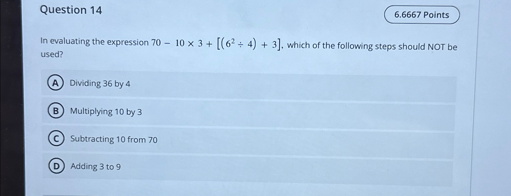 Solved Question 14In evaluating the expression | Chegg.com