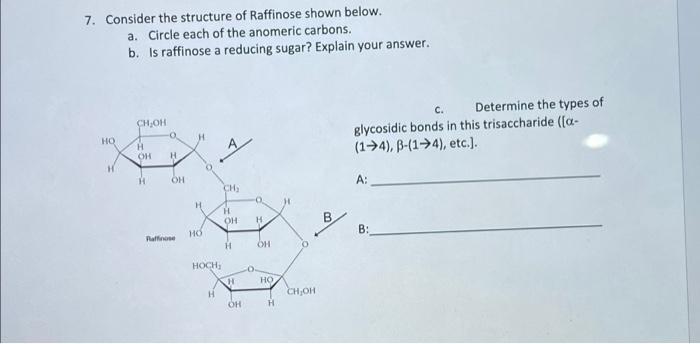 Solved 7. Consider the structure of Raffinose shown below. | Chegg.com