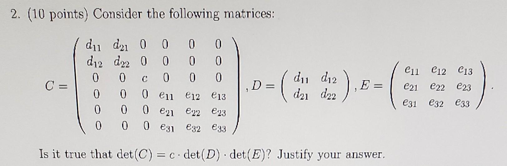Solved 2. (10 points) Consider the following matrices: | Chegg.com