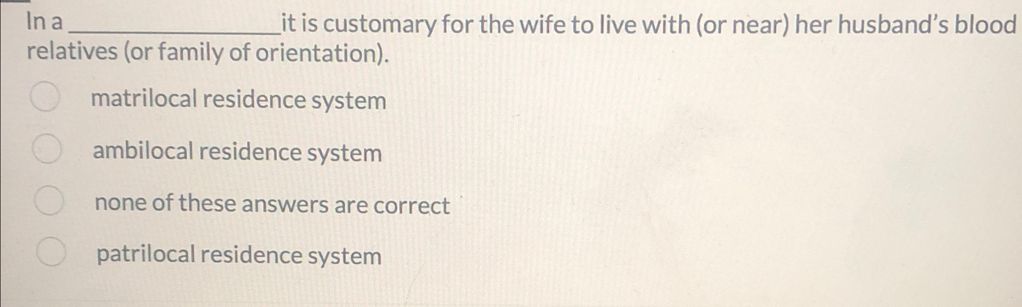 Solved In a ﻿it is customary for the wife to live with (or | Chegg.com