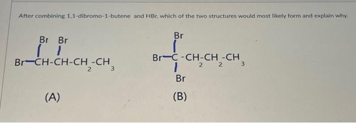 Solved After combining 1,1-dibromo-1-butene and HBr, which | Chegg.com