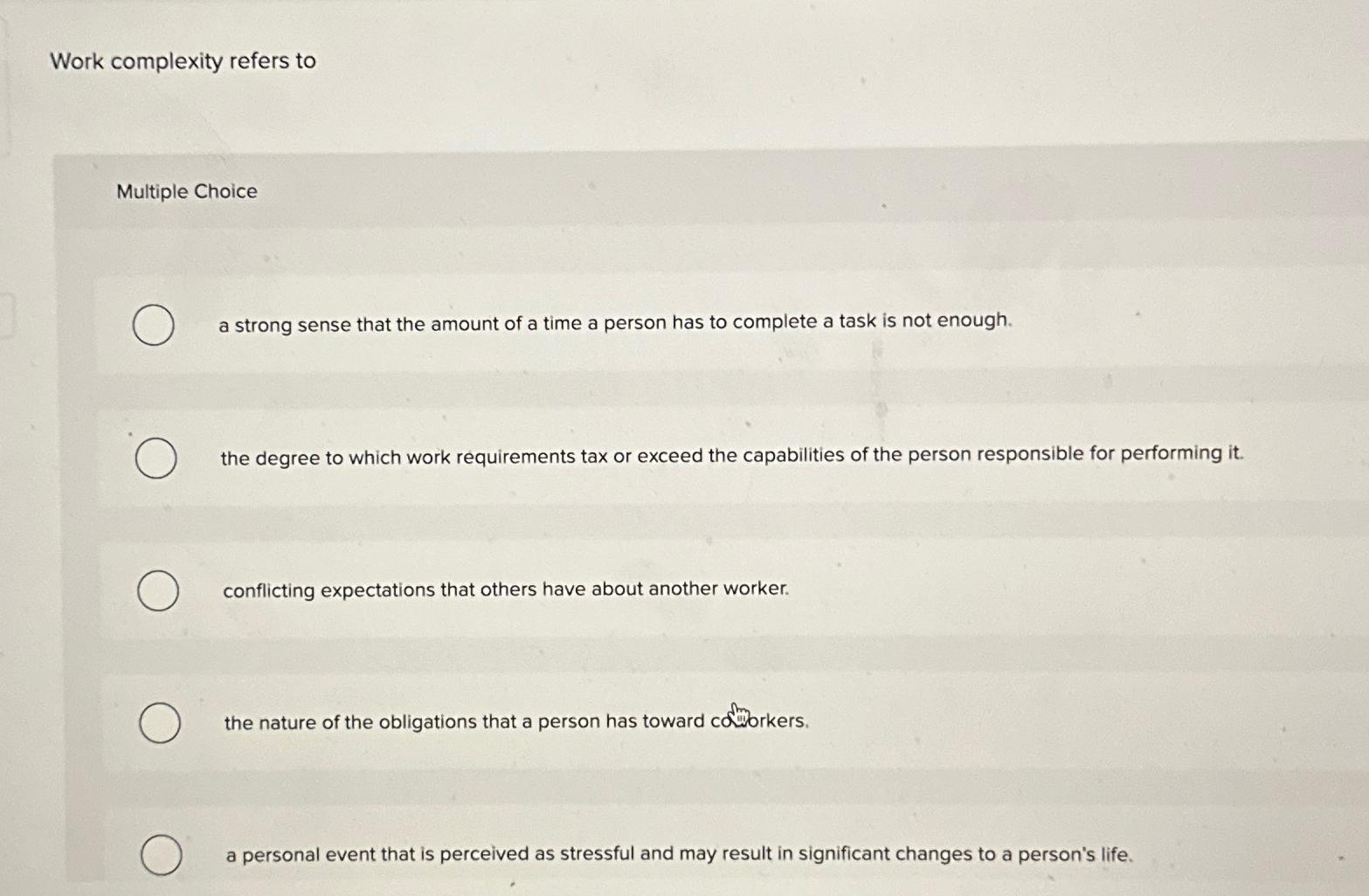 Solved Work complexity refers toMultiple Choicea strong | Chegg.com