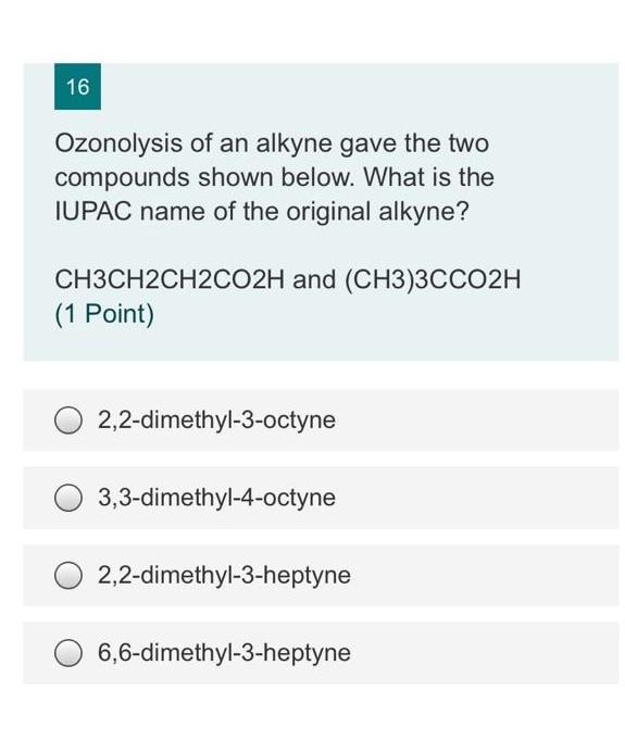 Solved 16 Ozonolysis of an alkyne gave the two compounds | Chegg.com