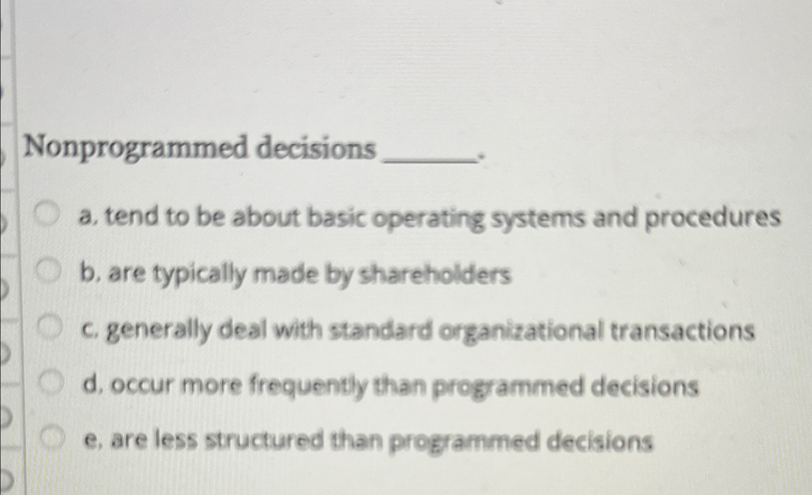 Solved Nonprogrammed decisionsa. ﻿tend to be about basic | Chegg.com