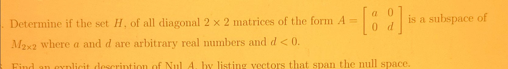 Solved Determine if the set H, ﻿of all diagonal 2×2 | Chegg.com
